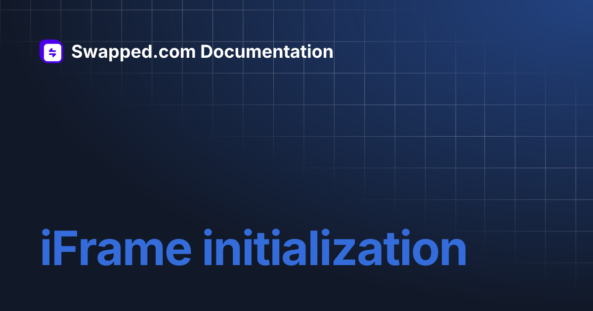 iFrame initialization | Swapped.com Documentation