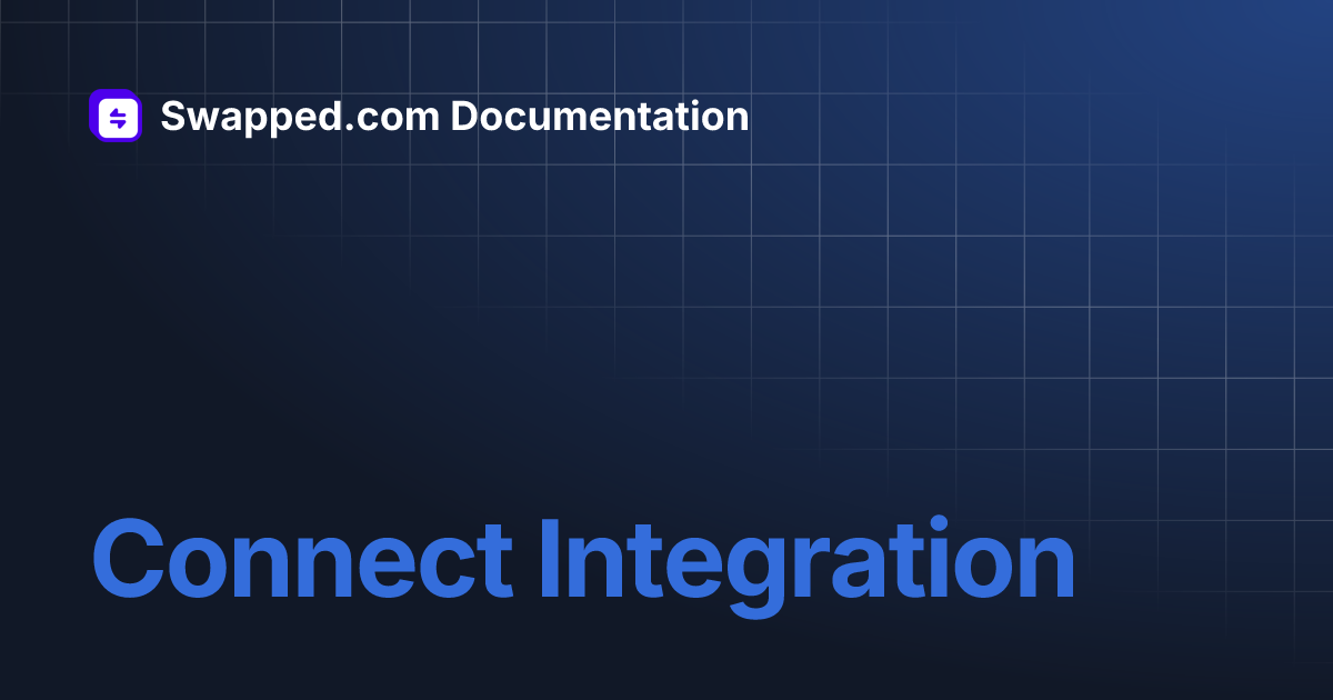 Connect Integration | Swapped.com Documentation